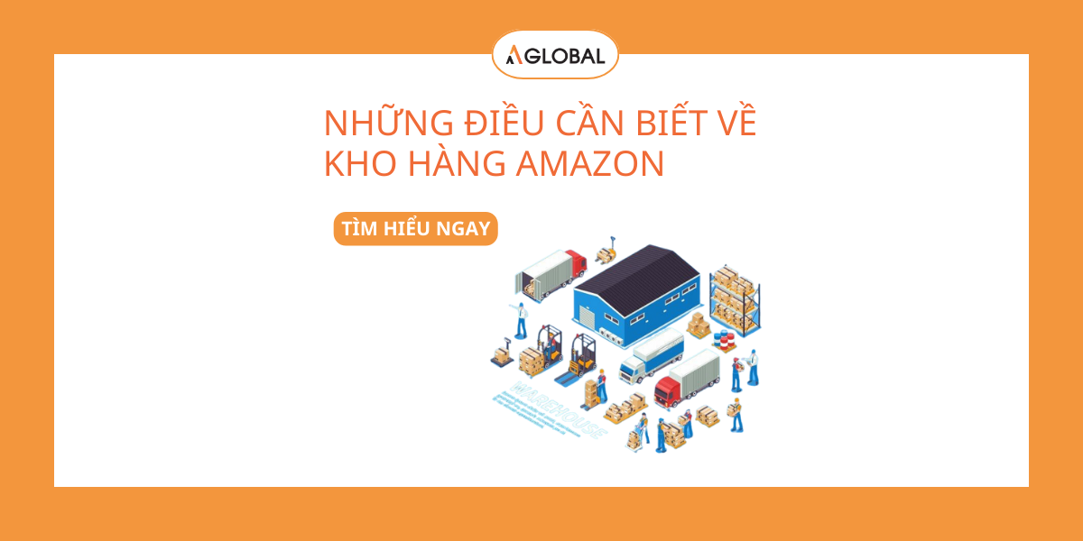 Những điều cần biết về kho hàng Amazon