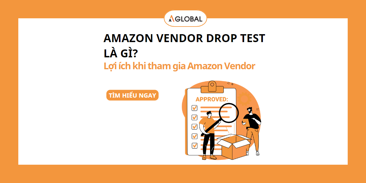 Amazon Vendor Drop Test là gì? Lợi ích của việc tham gia Amazon Vendor ...