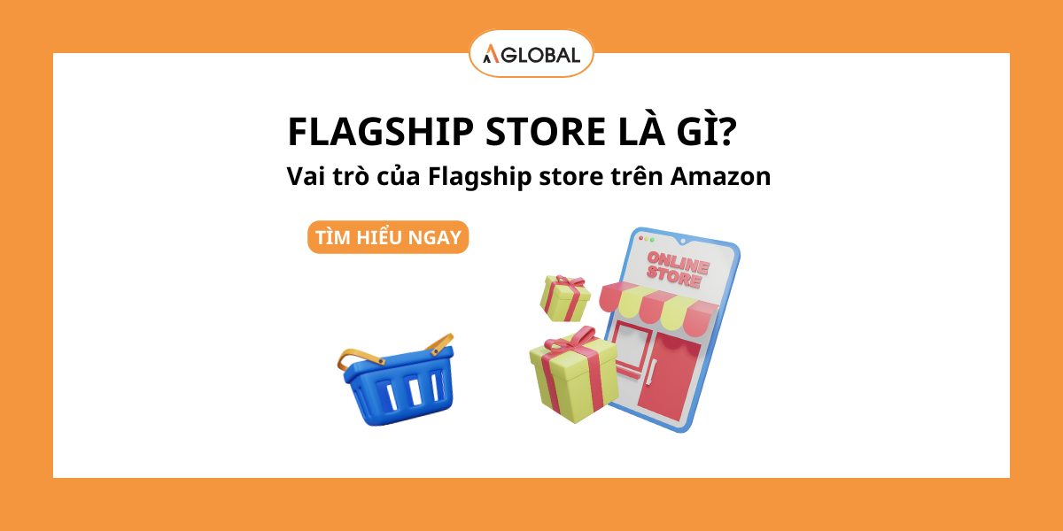 Flagship store là gì? Vai trò của Flagship store trên Amazon