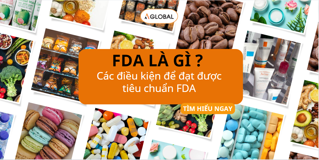 FDA là gì? Các điều kiện để đạt được tiêu chuẩn FDA